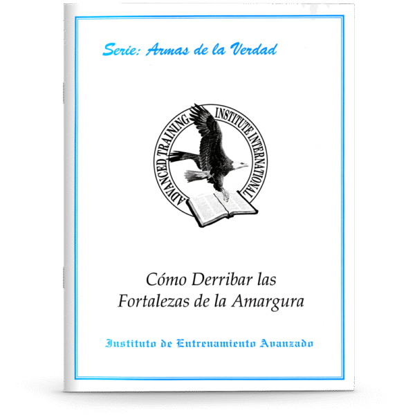 Cómo Derribar Las Fortalezas de Amargura - IBLP México & América Latina